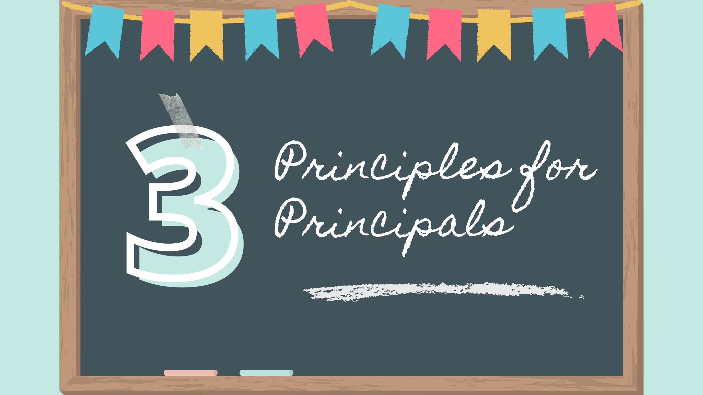 3 Principles for Principals