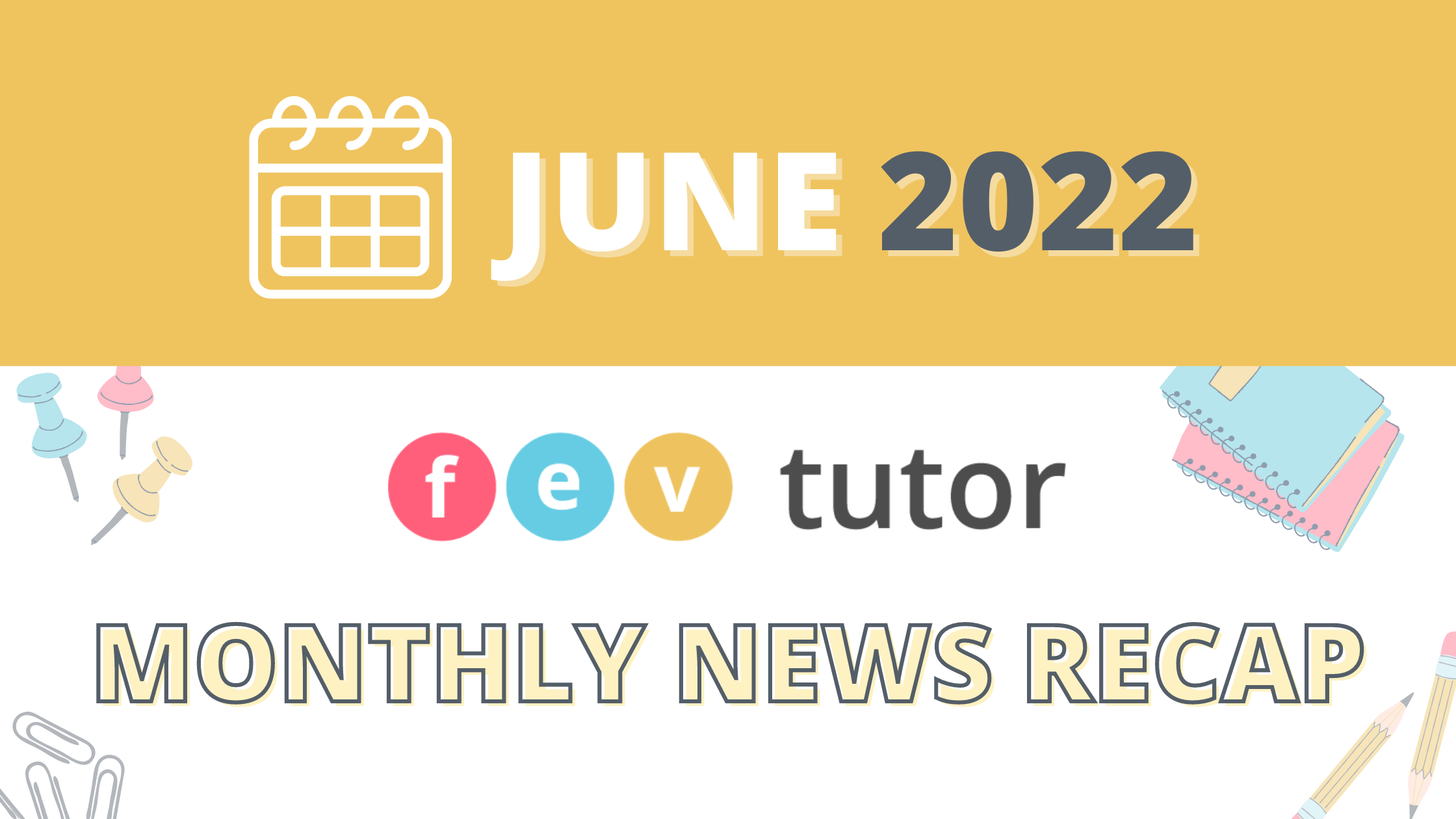 FEV Tutor in the News: June 2022 Recap