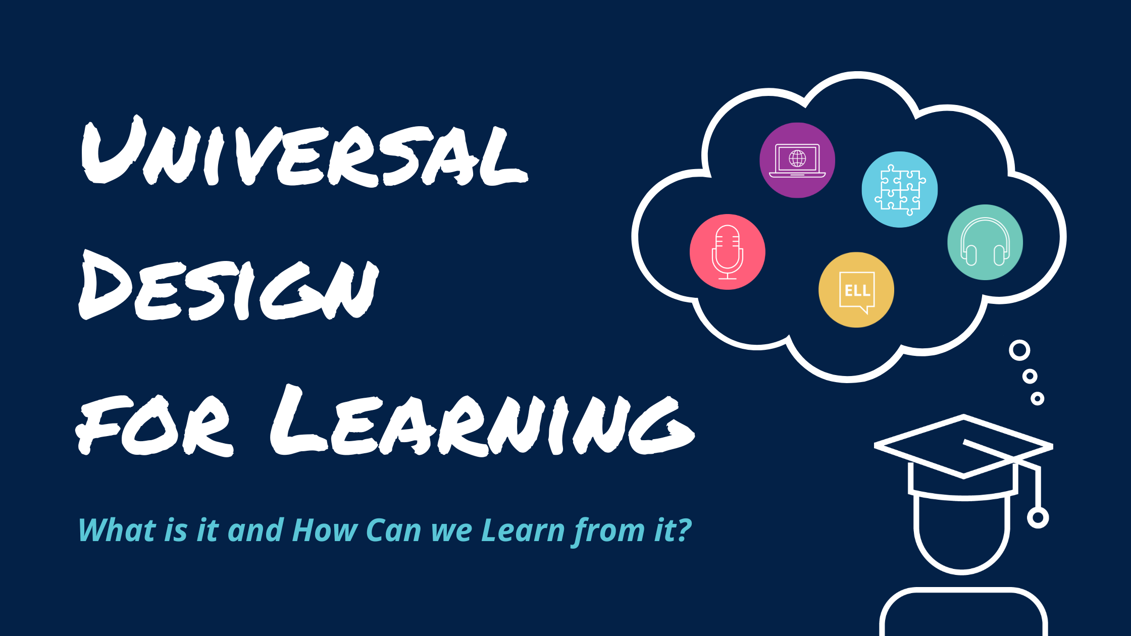 Universal Design for Learning: What Is It And How Do We Learn From It?